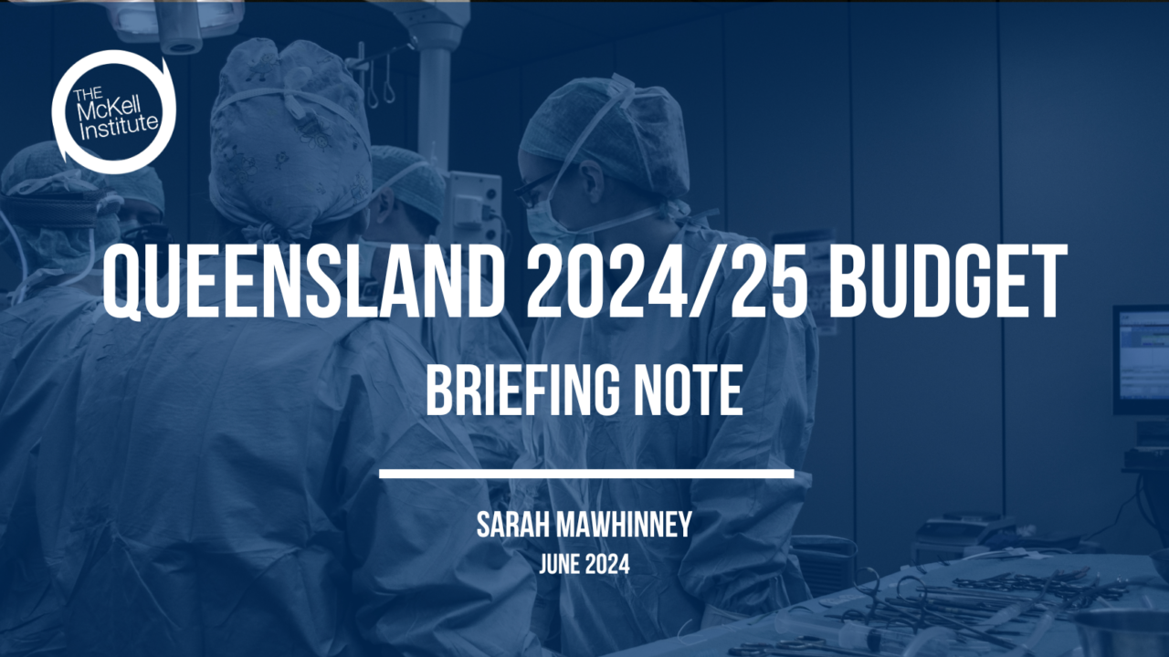 QLD Budget 2024/25 – briefing note - The McKell Institute